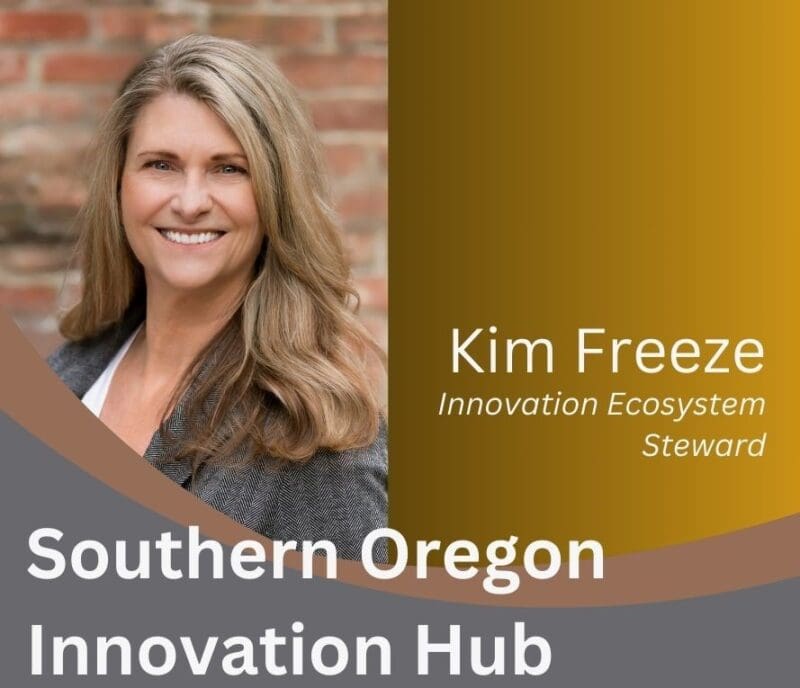 Kim Freeze - New Innovation Ecosystem Steward for Southern Oregon ...
