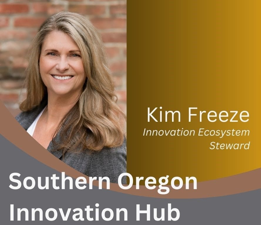 Kim Freeze - New Innovation Ecosystem Steward for Southern Oregon ...